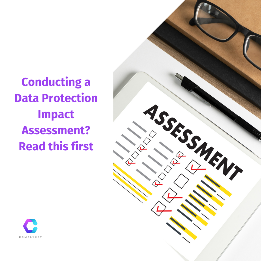 Conducting a Data Protection Impact Assessment? Read this first - ComplyKEY