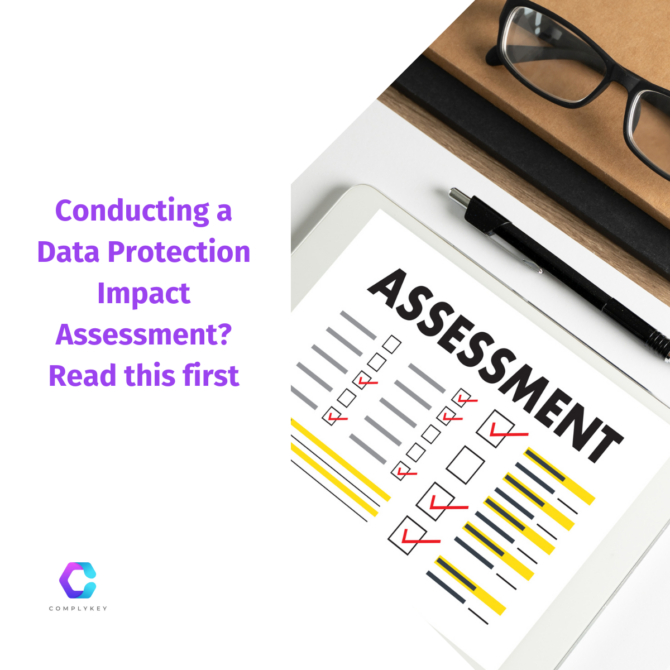 Conducting a Data Protection Impact Assessment? Read this first - ComplyKEY